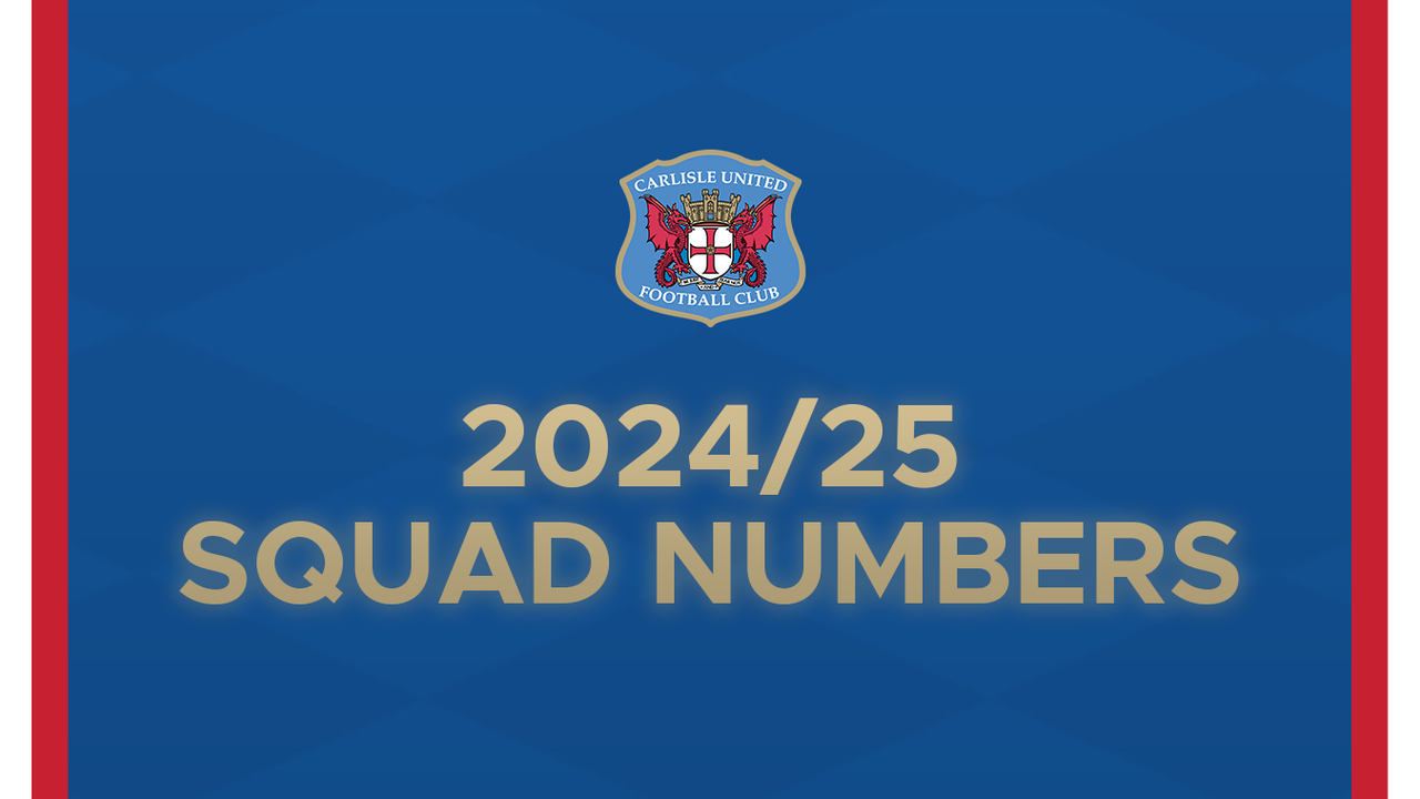 UNITED CONFIRM 2024/25 SQUAD NUMBERS | Carlisle United Football Club