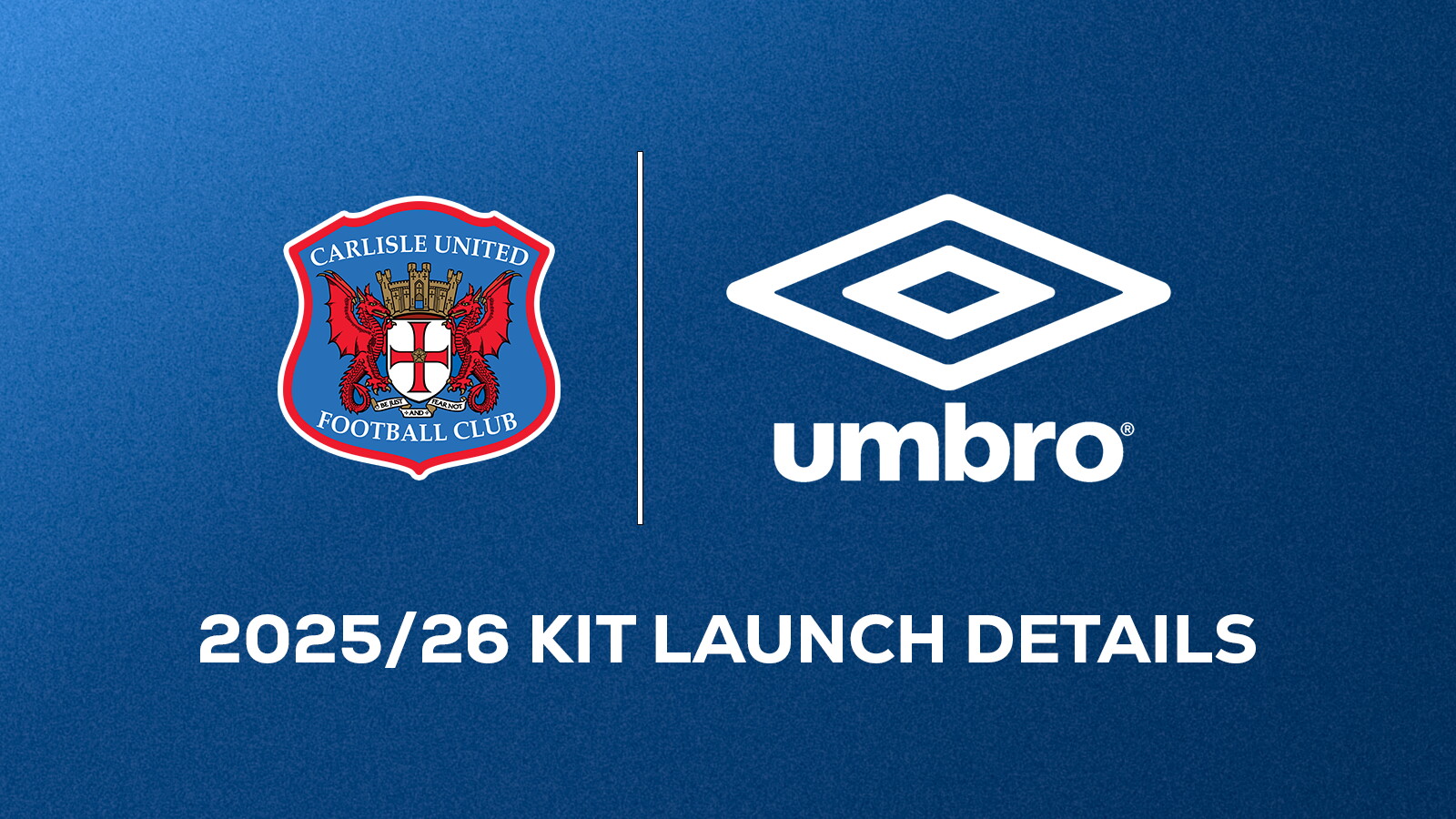 2025/26 KIT LAUNCH DETAILS | Carlisle United Football Club