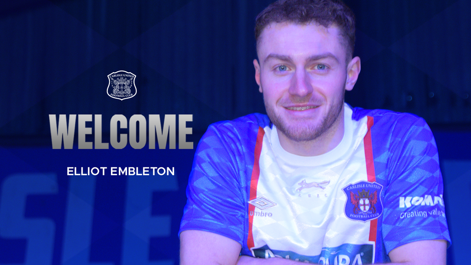 ELLIOT EMBLETON SIGNS FOR UNITED | Carlisle United Football Club