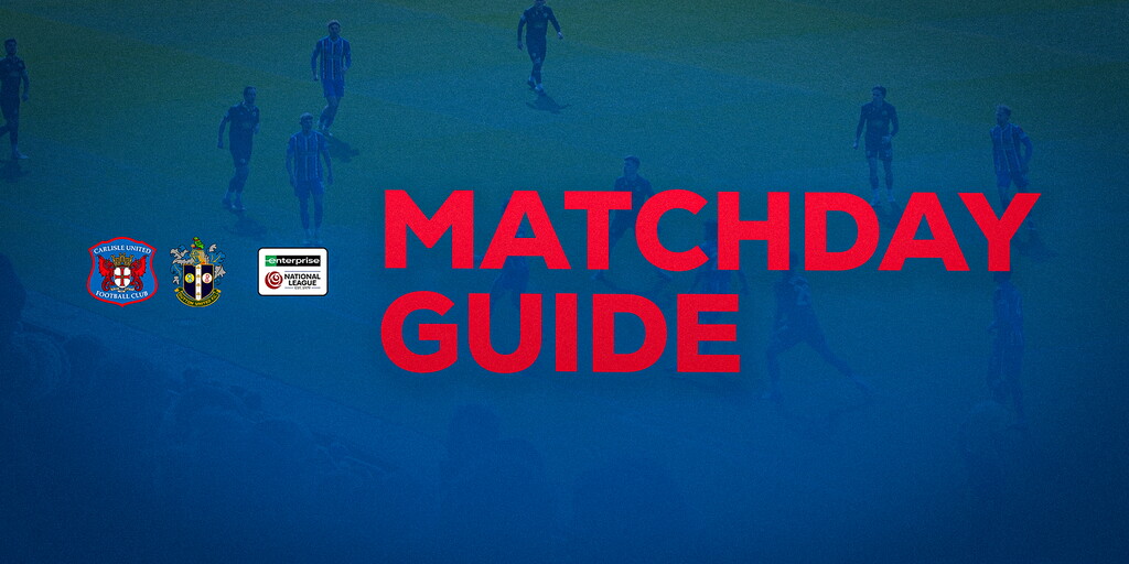 MATCHDAY GUIDE: SUTTON UNITED (H) | Carlisle United Football Club